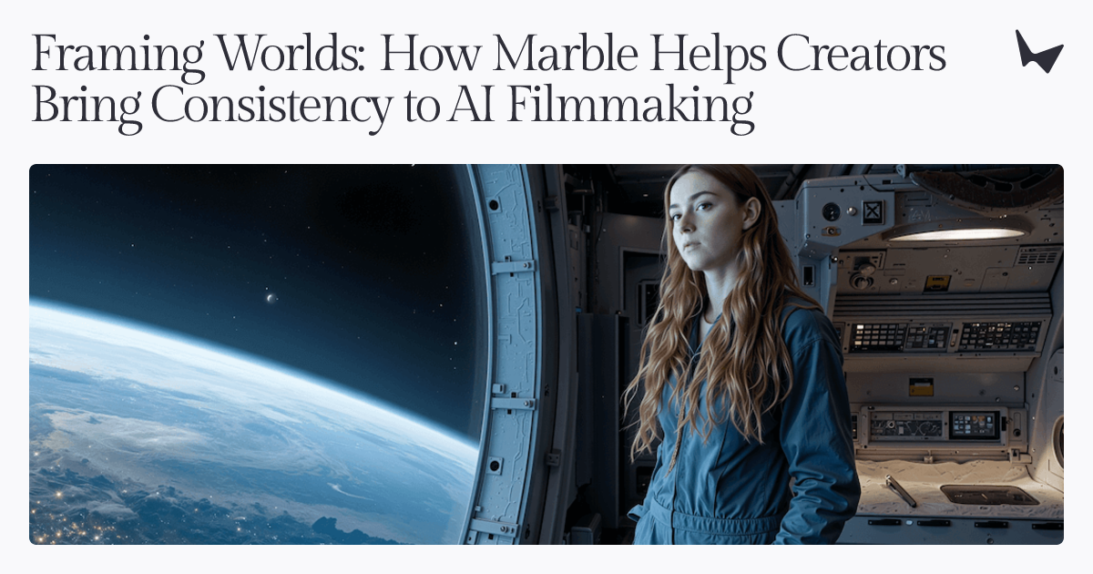 Framing Worlds: How Marble Helps Creators Bring Consistency to AI ...